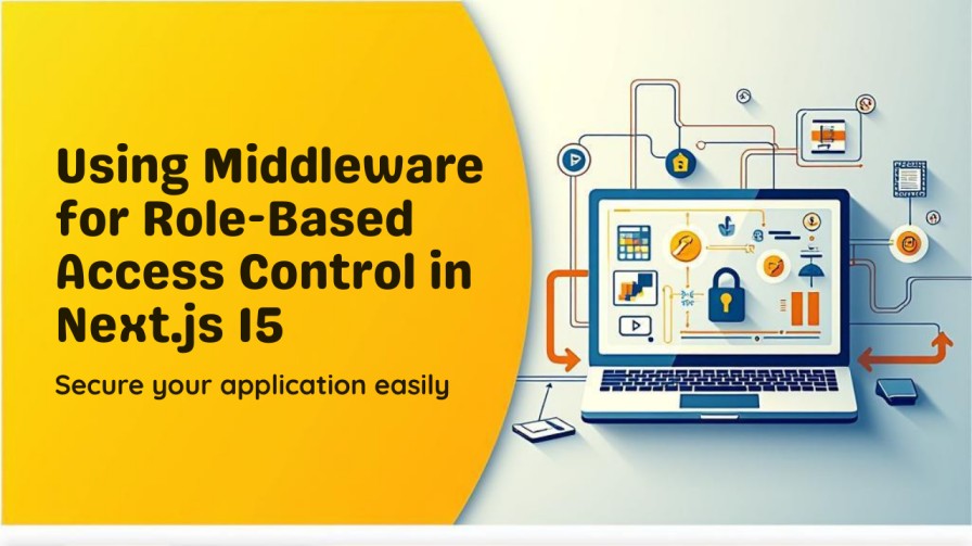 How to Use Middleware for Role Based Access Control in Next js 15 App Router